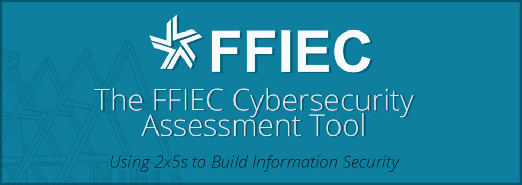 An Overview of the FFIEC Cybersecurity Assessment Tool - HBS